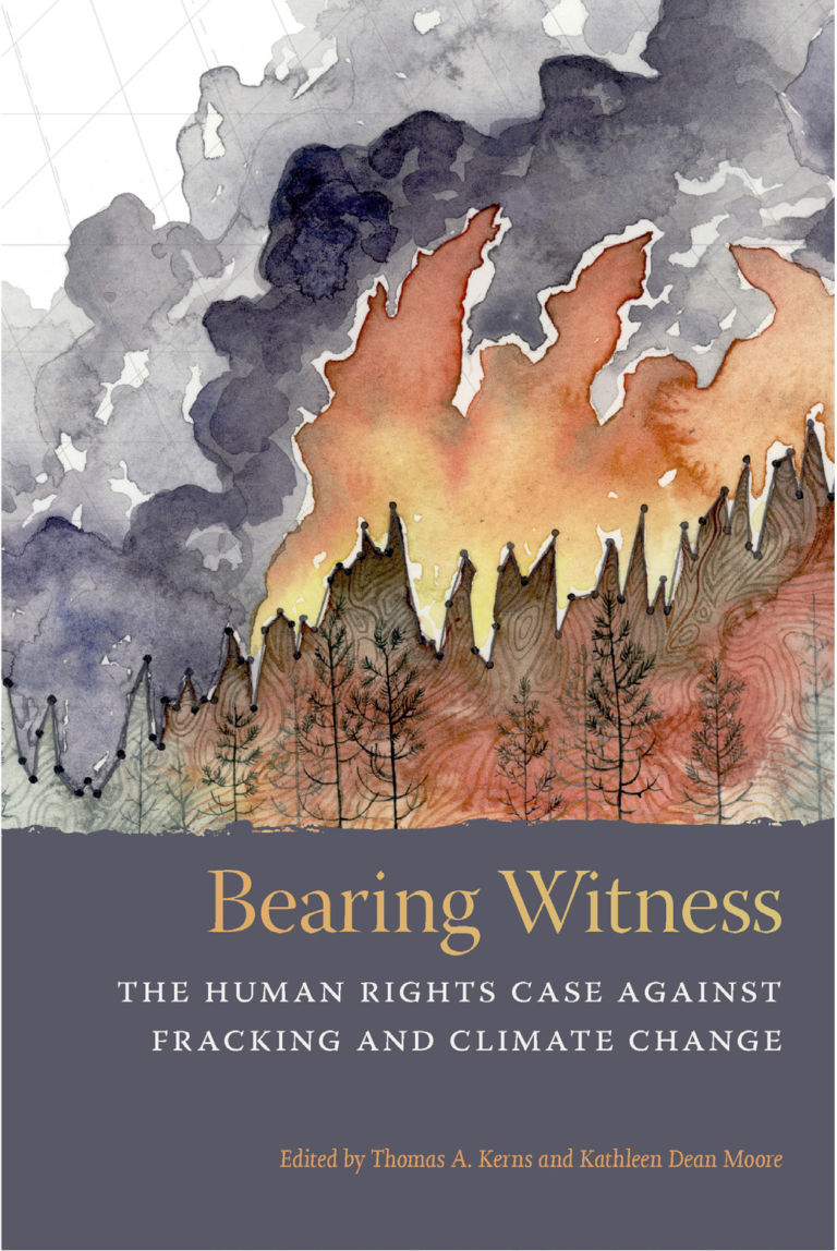 Bearing Witness: The Human Rights Case Against Fracking and Climate ...